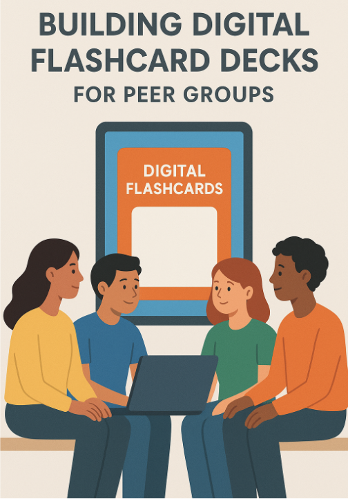 Digital Flashcards Made Easy: 7 Hacks for Peer Learning